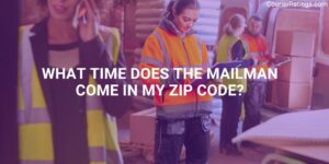 What Time Does The Mailman Come in My ZIP Code?