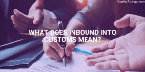 What does Inbound into Customs mean? - PostalBoxGenie